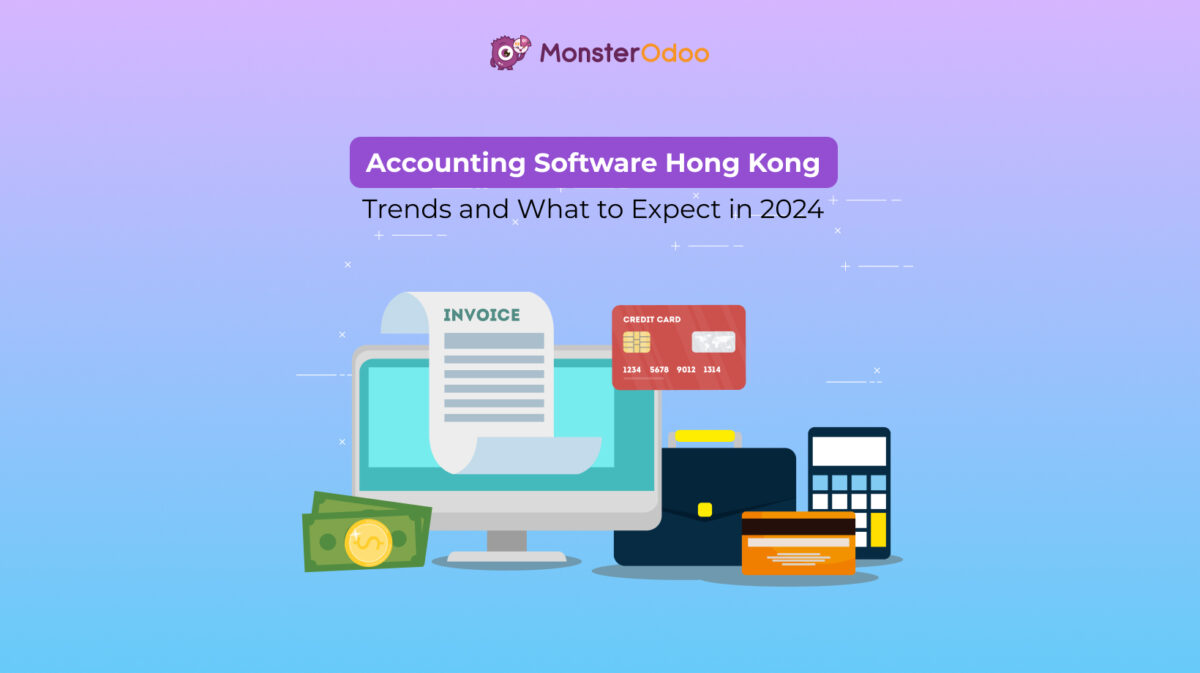 Accounting Software Hong Kong: Trends and What to Expect in 2024 - MonsterOdoo